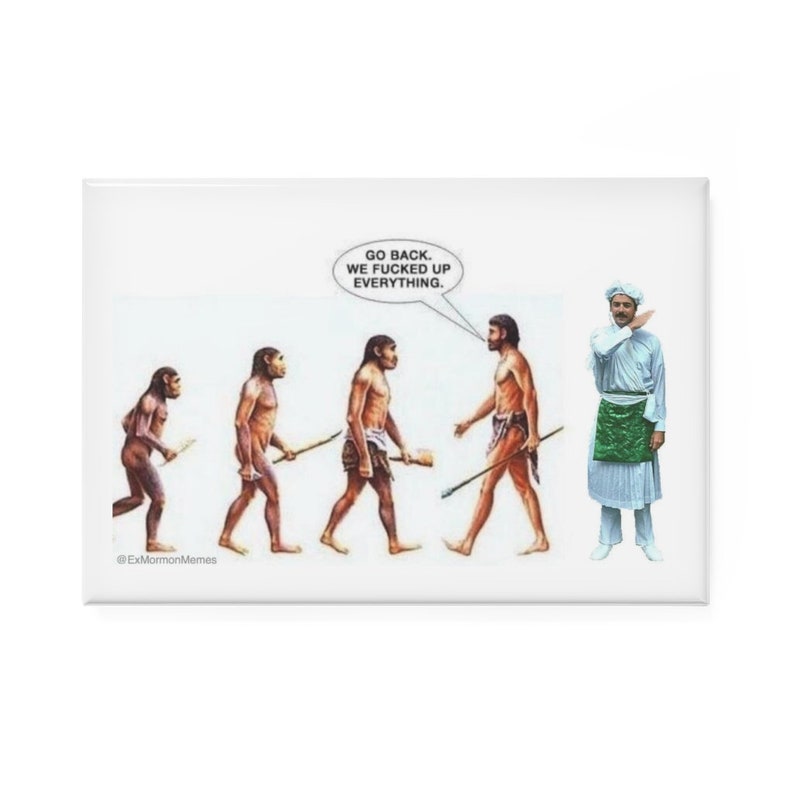Go Back We Messed Up Everything Evolution Meme Magnet - Etsy