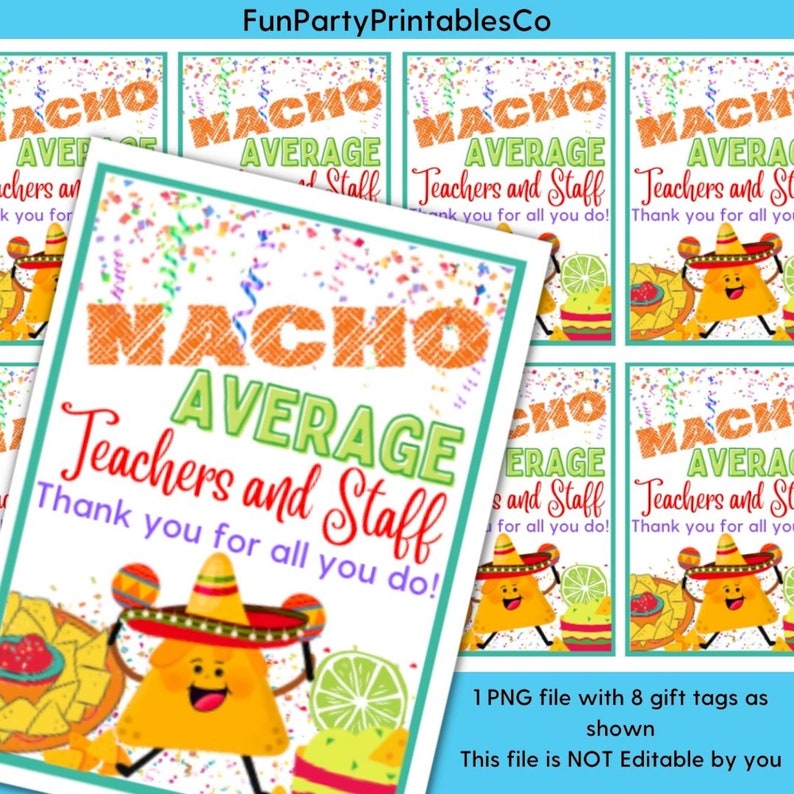 Nacho Average Teacher & Staff Appreciation Gift Tags (printable PNG) - Etsy