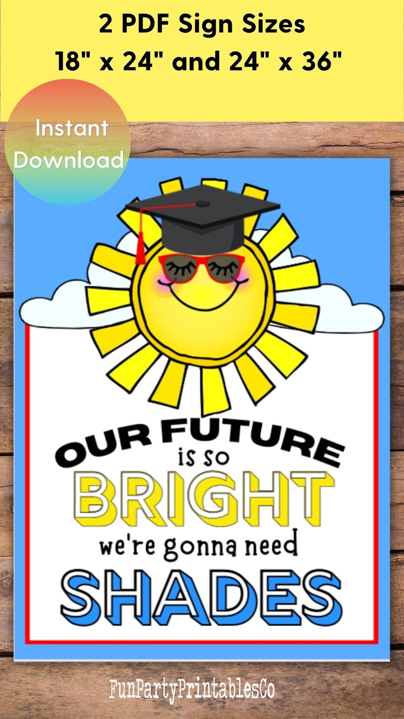 Our Future is so Bright, We're Gonna to Need Shades, Graduation Sign ...