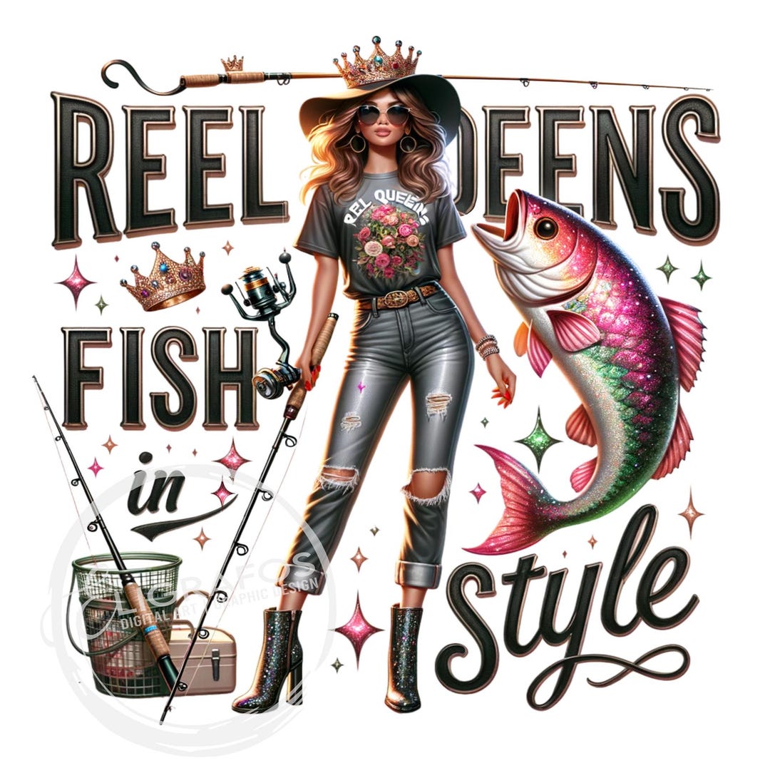 Reel Queens Fish in Style Digital Design Fishing Apparel Art | Women's ...