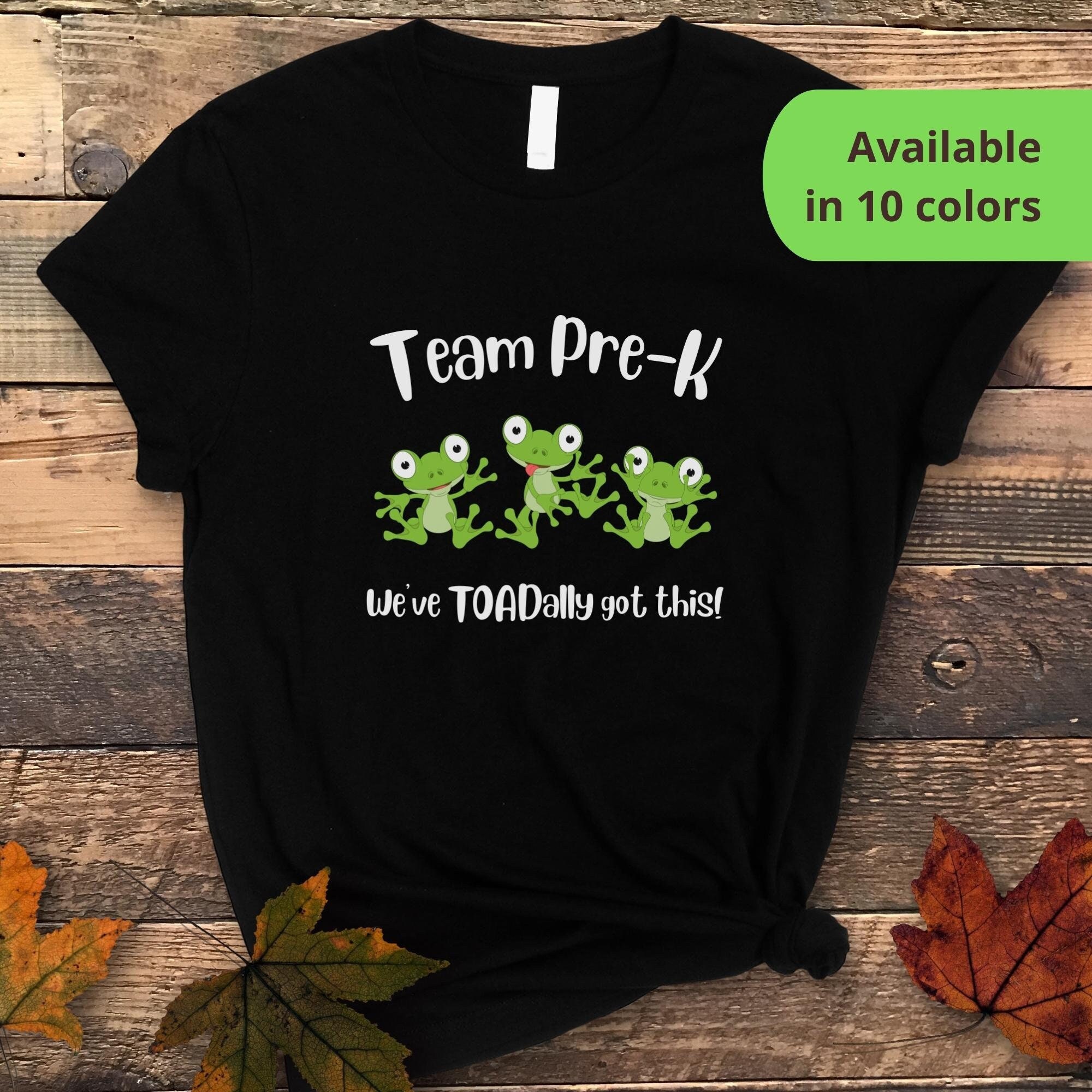 Team Teacher Shirt, Team Pre-k, We've Toadally Got This, Pre-k Team ...