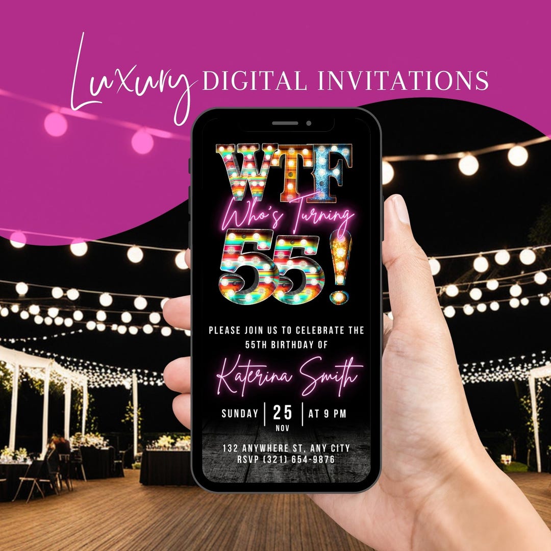Digital 55th Birthday Invitation, WTF Who's Turning 55 Party Invitation ...