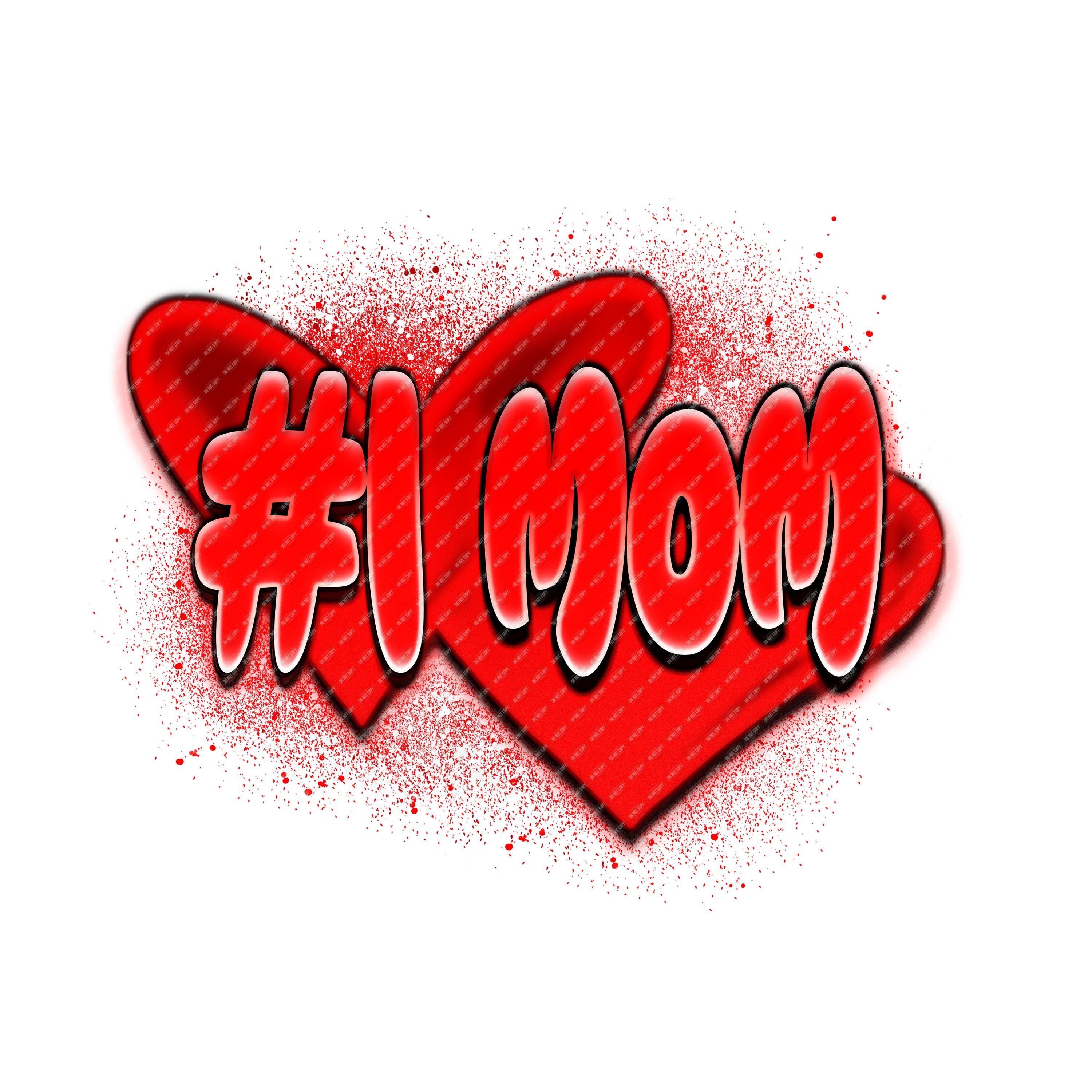 Number 1 Mom PNG | Airbrush Spray Heart Design | Mother's Day ...