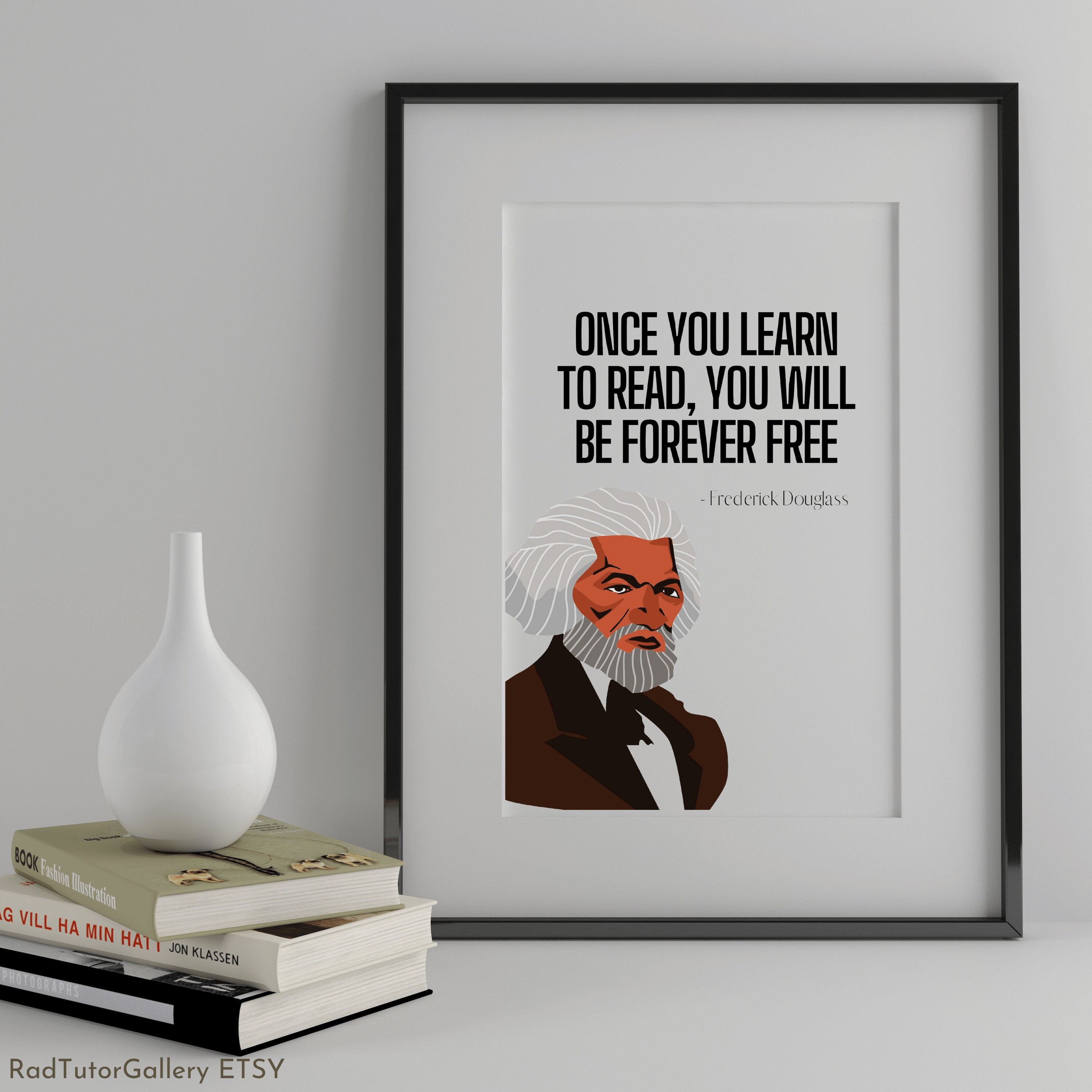 Once You Learn to Read, You Will Be Forever Free Wall Art, Frederick ...