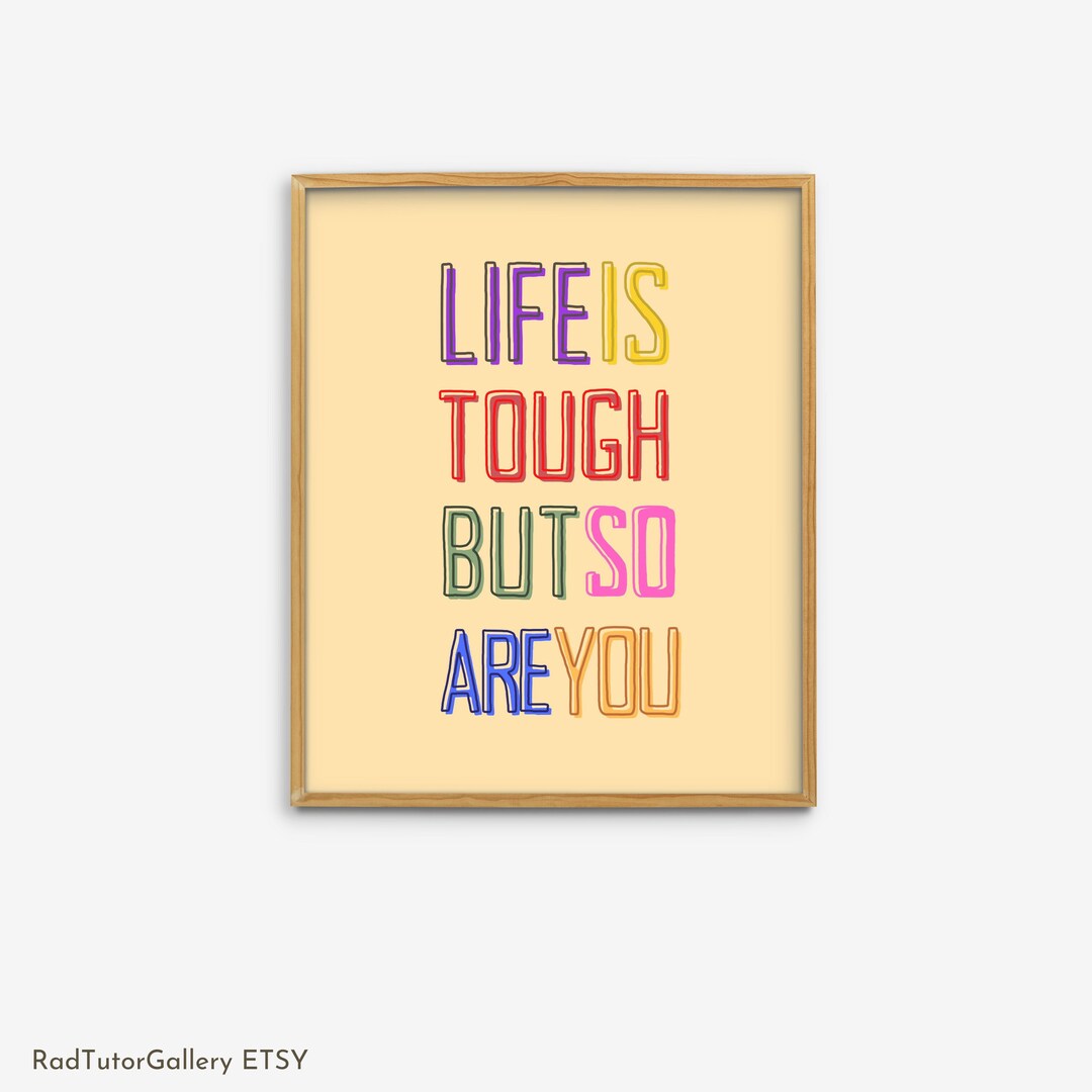 Life is Tough but so Are You Wall Art, Cute Affirmation Wall Art ...