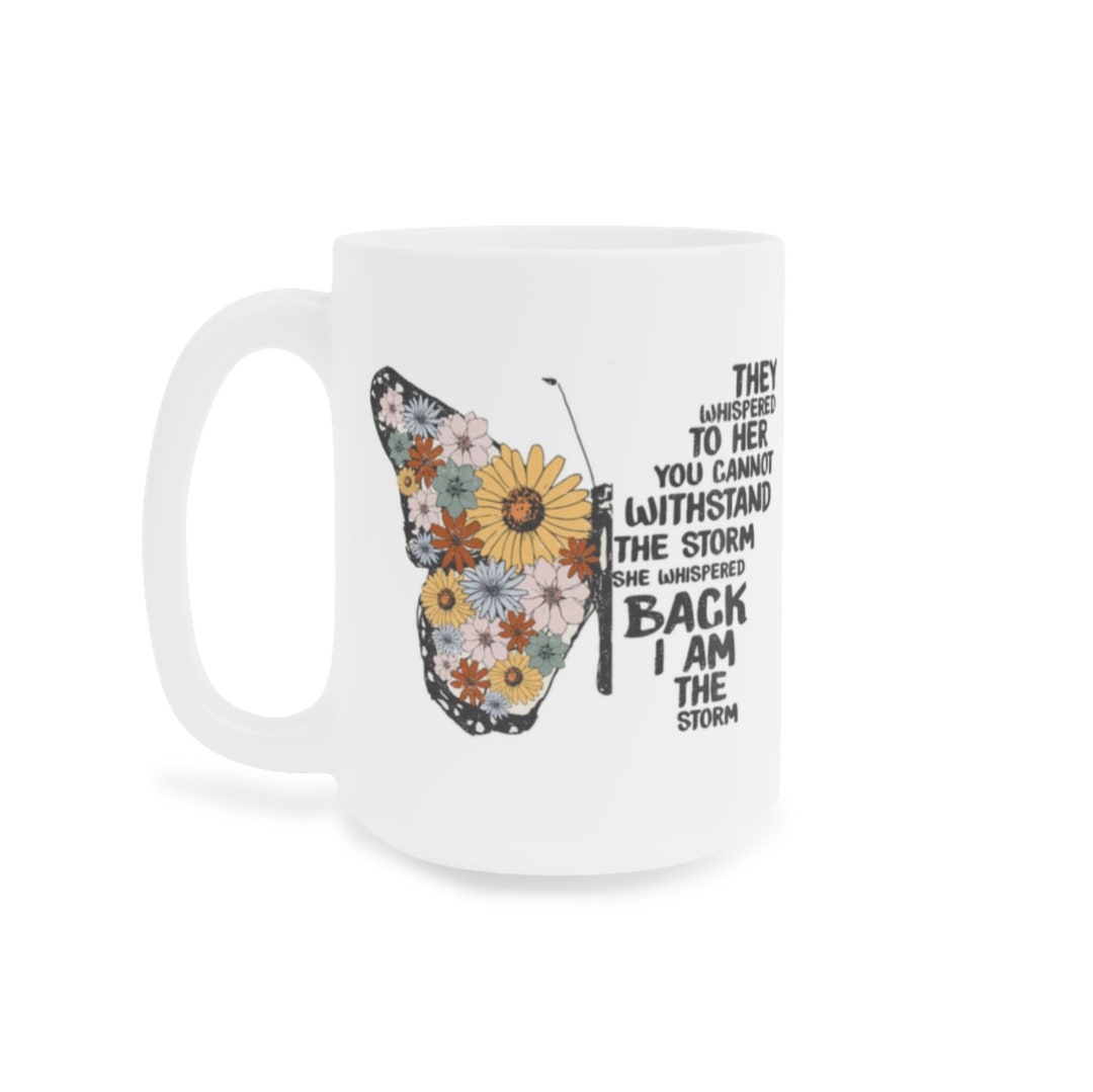 They Whispered to Her You Cant Withstand the Storm Mug, Women ...