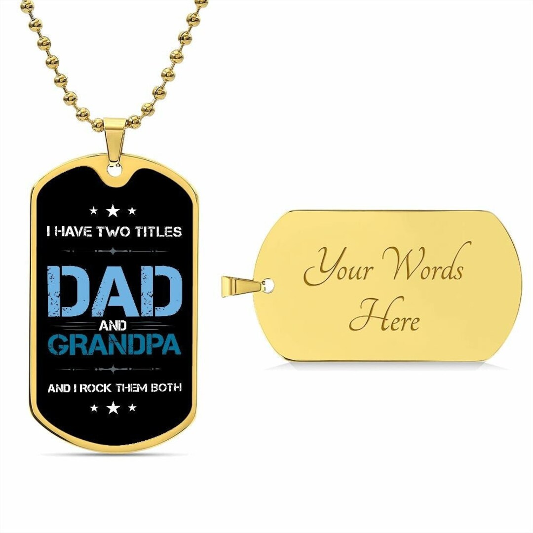 Dog Tag Father's Day Gift - Dad Birthday Gift - I Have Two Titles Dad ...
