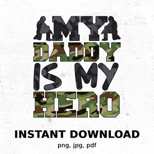 Army Daddy is My Hero Printable, Military Dad Digital Art, Camouflage ...
