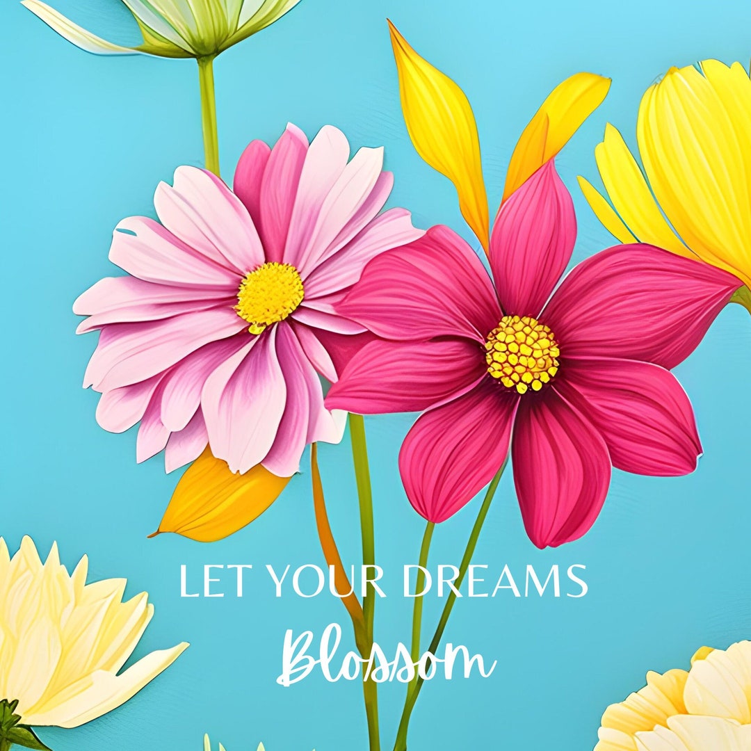 Art Print With Flowers & Quote: Let Your Dreams Blossom - Etsy