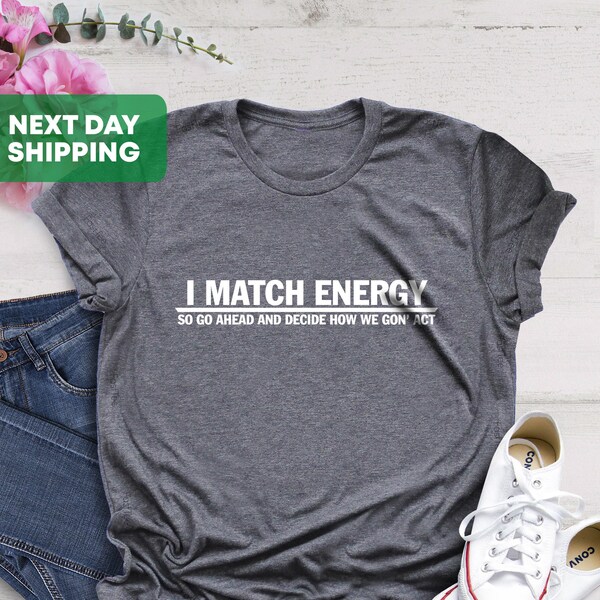 I Match Energy so You Decide How We Gon Act Svg - Etsy