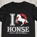 I Love Honse Funny Shirt Horse Meme Shirt Sarcastic Shirt - Etsy