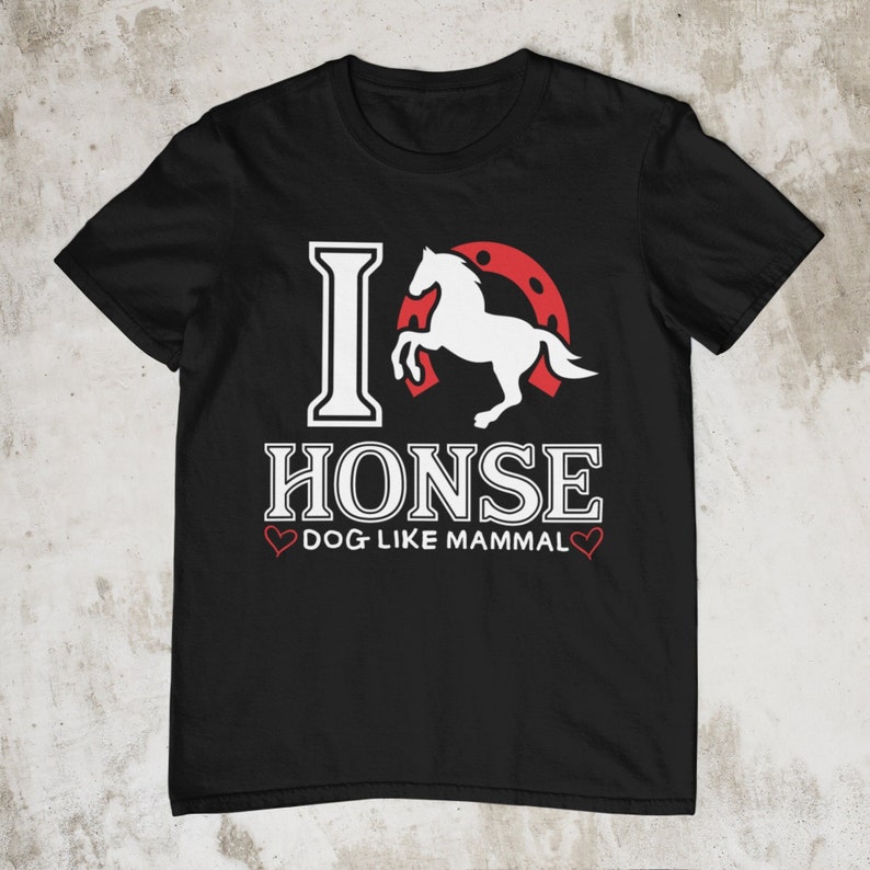 I Love Honse Funny Shirt Horse Meme Shirt Sarcastic Shirt - Etsy