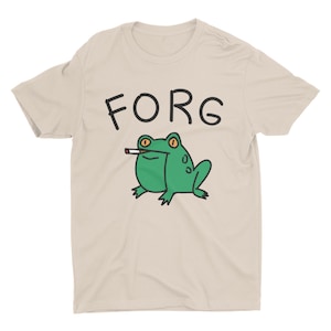 Forg, Funny Shirt, Sarcastic Shirt, Oddly Specific Shirt, Frog Meme ...