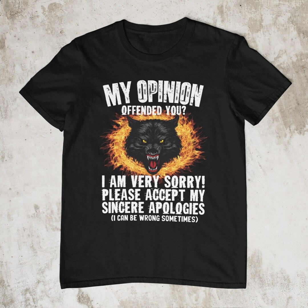 Ironic My Opinion Offended You Funny Shirt Offensive Shirt - Etsy