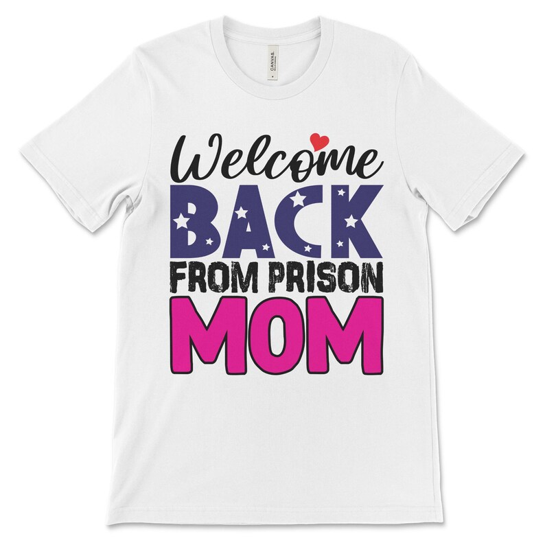 Funny "welcome Back Mom" Prison Shirt: Sarcastic Dark Humor Tee - Etsy