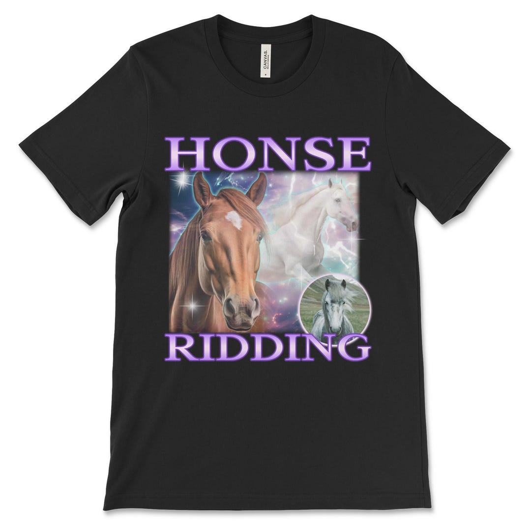 Honse Ridding, Funny Horse Shirt, Horse Meme T Shirt, Funny Tshirt ...