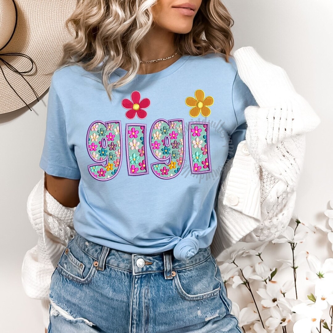 Gigi Faux Flower Embroidery PNG, Gigi Shirt Design, Mothers Day Shirt ...