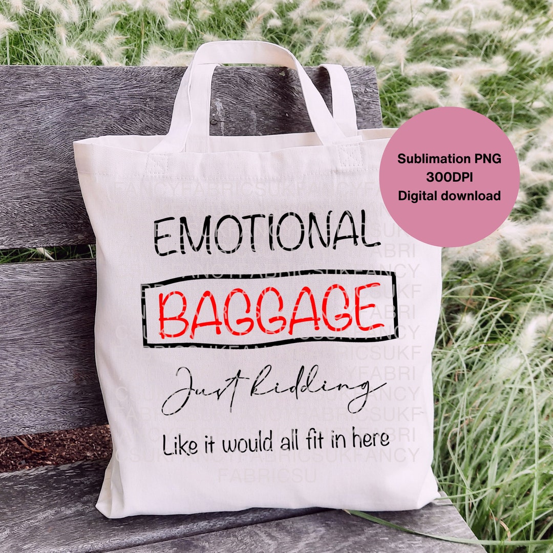 Emotional Baggage Quote Funny Quote for Tote Bag PNG File for - Etsy