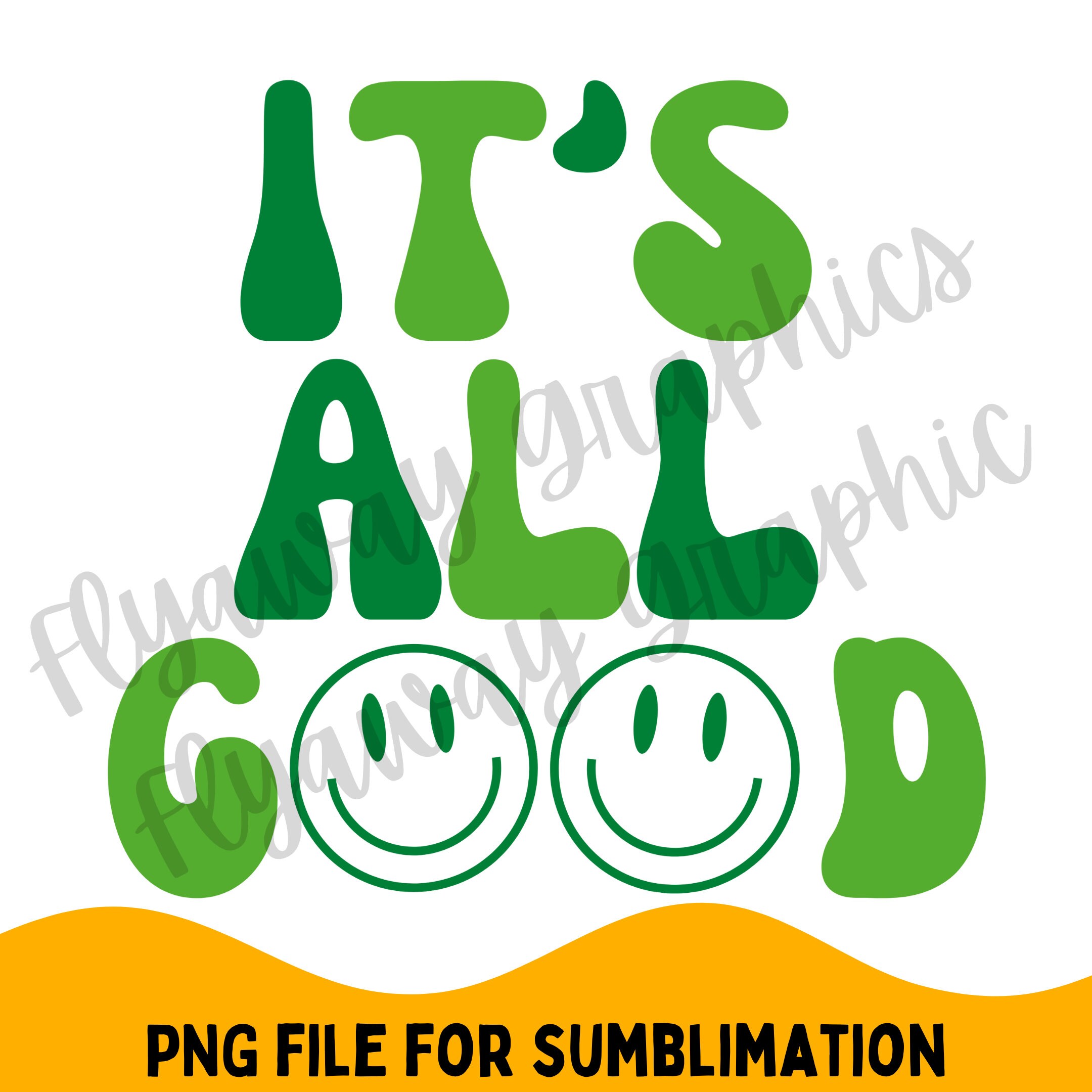 It's All Good PNG It's All Good Shirt Design Green Retro Font PNG It's ...