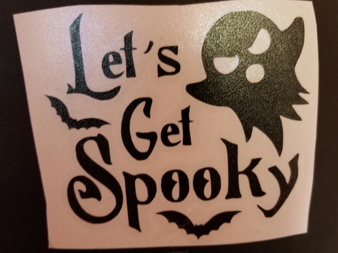 Let's Get Spooky Vinyl Decal Halloween Ghost Bat Witch Scary - Etsy