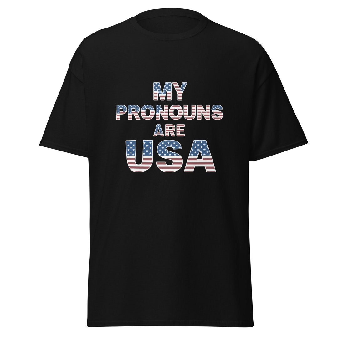 My Pronouns Are USA Shirt – Bold Patriotic Tee – American Flag Design ...