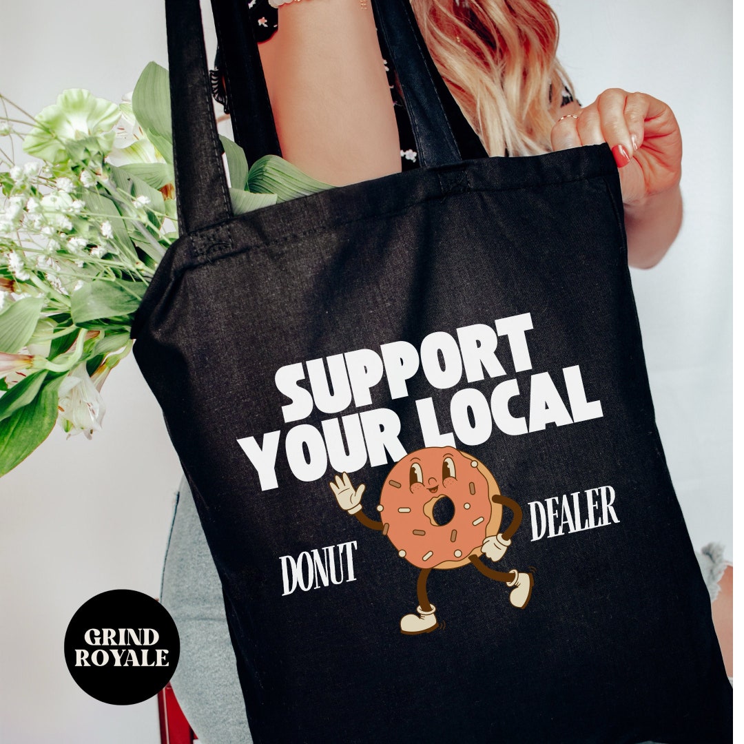 Donut Tote Bag, Support Local, Shop Small, Donut Lover Gift, Donut Gift ...