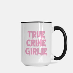 True Crime Mug, Murder Shows & Comfy Clothes, True Crime, True Crime ...