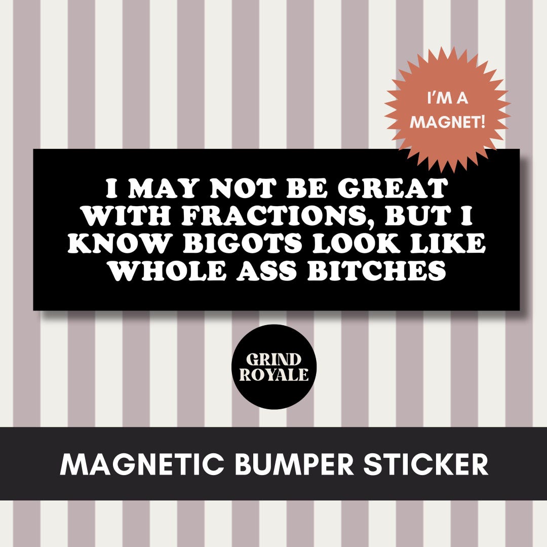 Anti Racism Dark Humor Liberal Bumper Magnet, Social Justice Bumper ...
