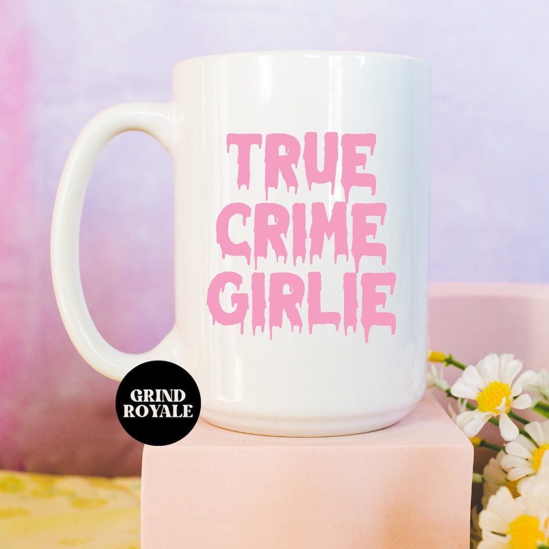 True Crime Mug, Murder Shows & Comfy Clothes, True Crime, True Crime ...