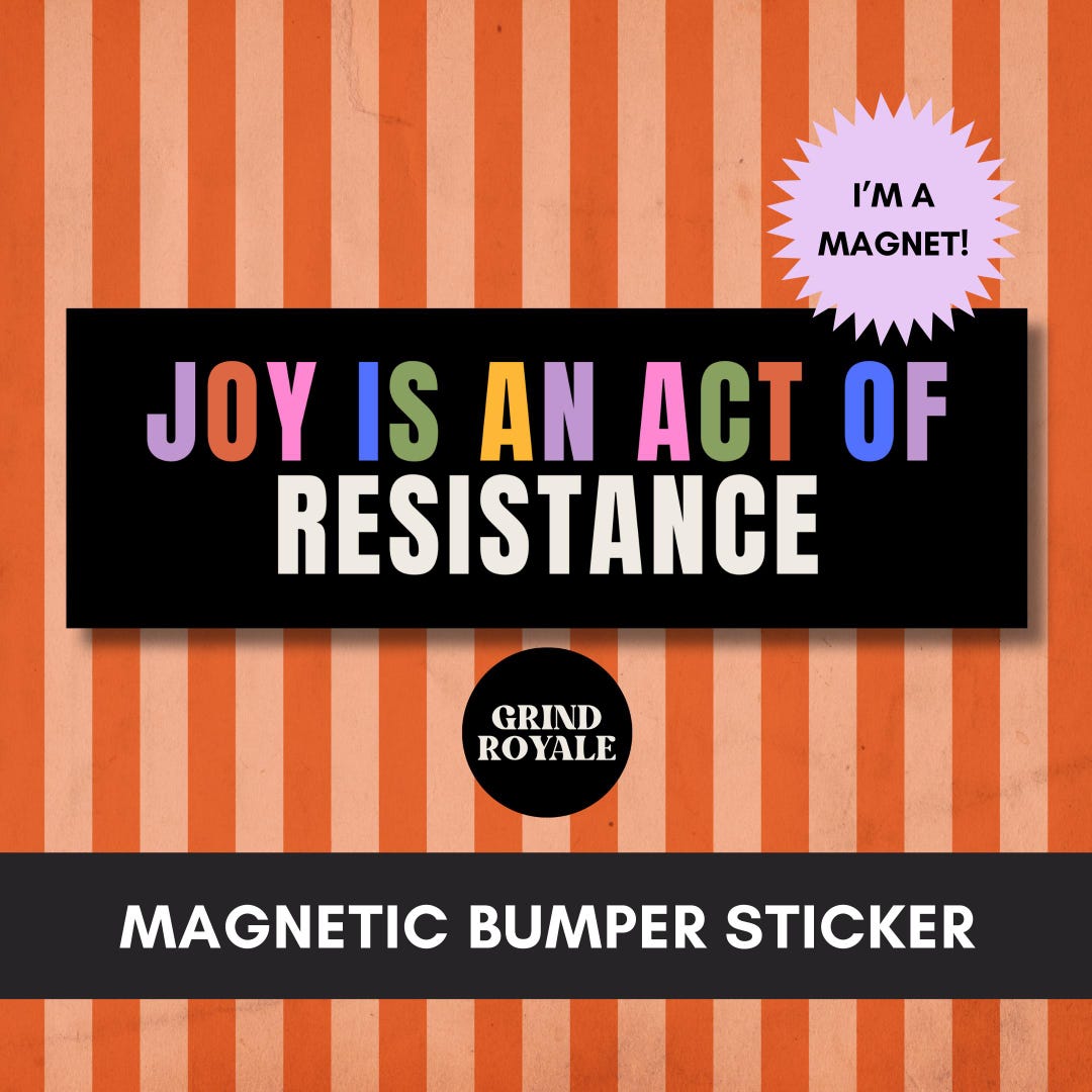 Joy is an Act of Resistance Bumper Sticker, Anti MAGA Trump Car Magnet ...