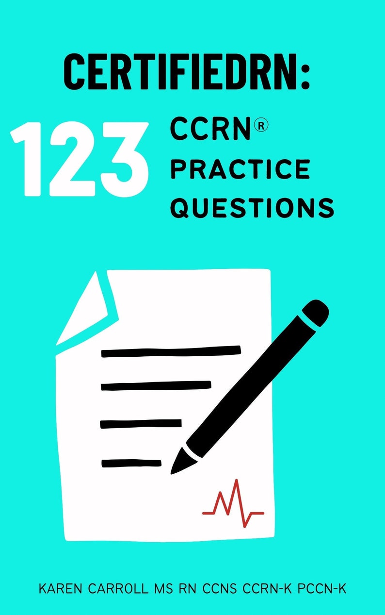 CCRN® Study Guide: 123 Practice Questions With Rationale Ebook - Etsy