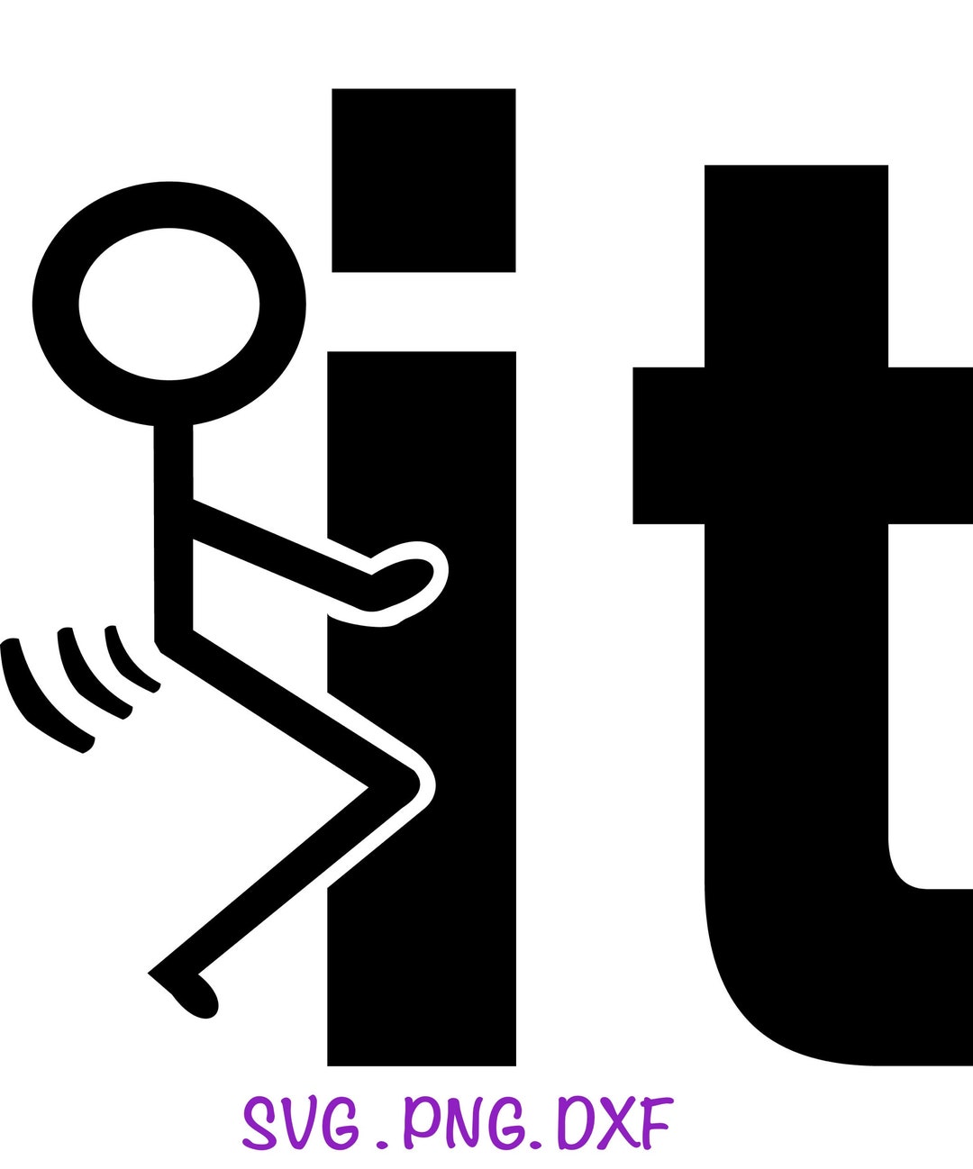 F IT Guy, Instant Download, Svg, Png, Dxf, Fuck It Stick Guy Svg ...