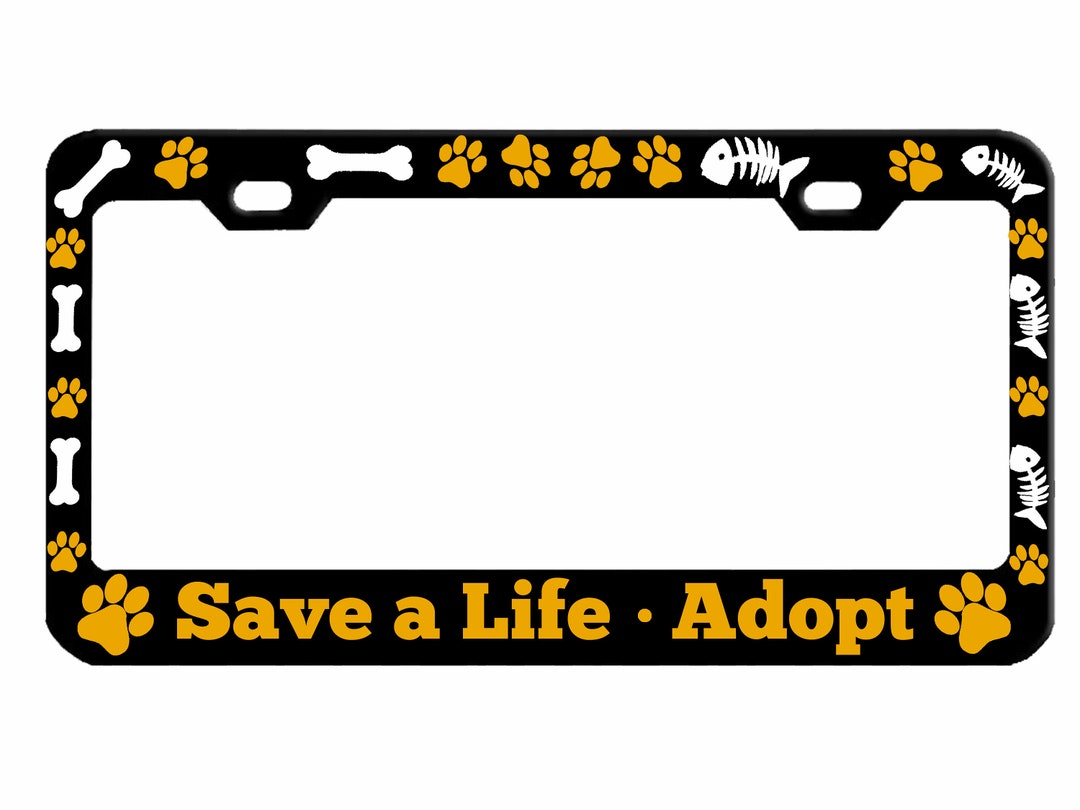 Save a Life Adopt License Frame With a Heartfelt Message Animal Lover ...