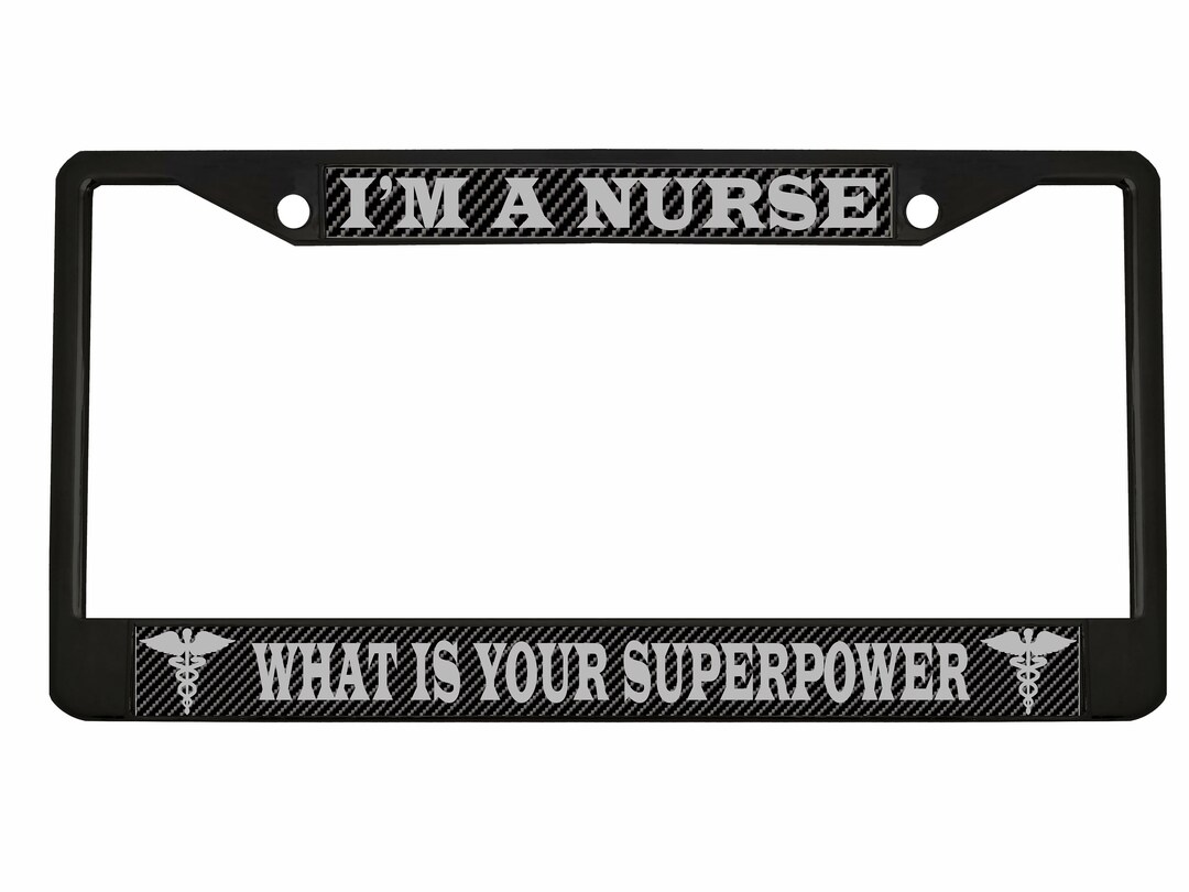 Nurse Superpower License Plate Frame: Heavy Duty Metal Car Tag - Etsy