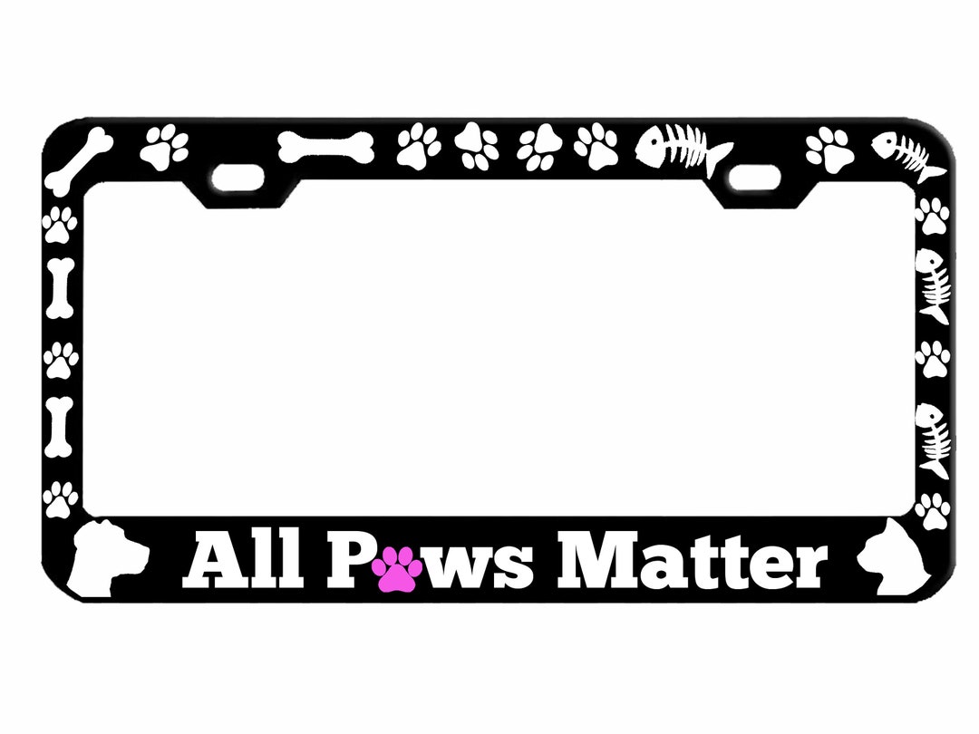 All Paws Matter Animal Lovers Car License Plate Frame Auto Tag Holder ...