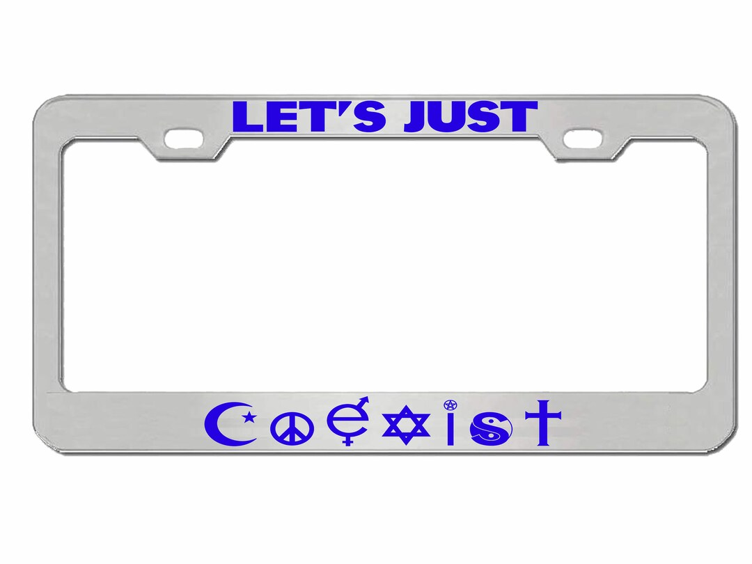 Let's Just Coexist Religious Style Heavy Duty Metal License Plate Frame ...