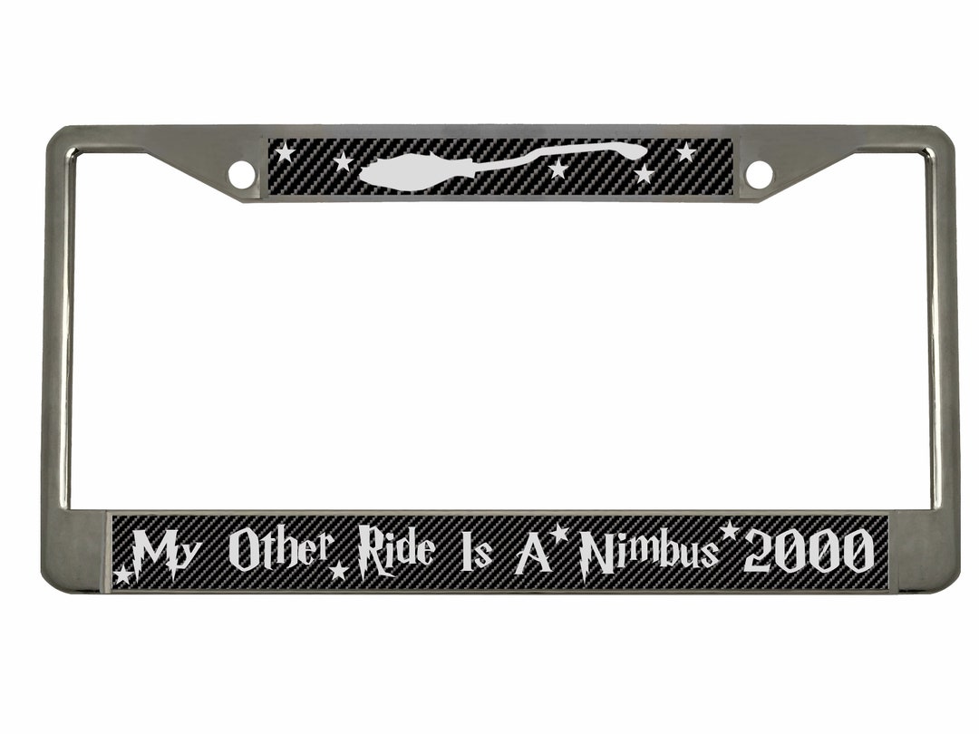 My Other Ride is A Nimbus 2000 Metal License Plate Frame Tag Holder/car ...