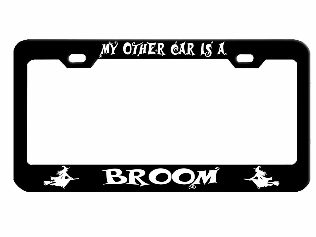 My Other Ride is a Broom License Plate Frame - Witch Car Tag - Etsy