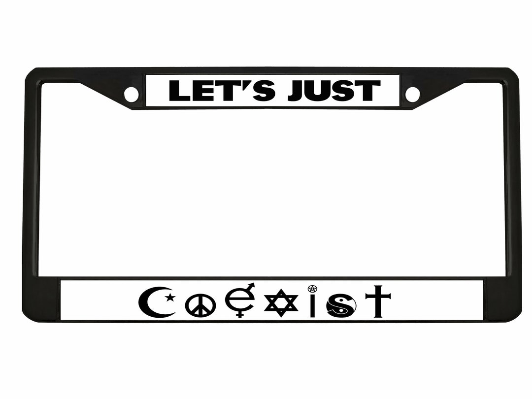 Let's Just Coexist Religious Style Heavy Duty Metal License Plate Frame ...
