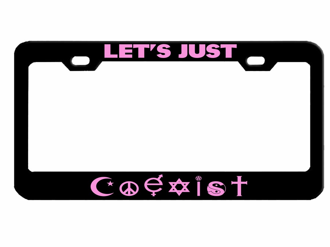 Let's Just Coexist Religious Style Heavy Duty Metal License Plate Frame ...