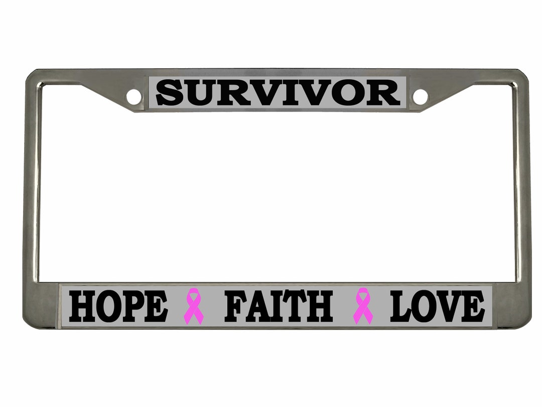 Breast Cancer Awareness License Plate Frame: Survivor Hope Faith Love ...