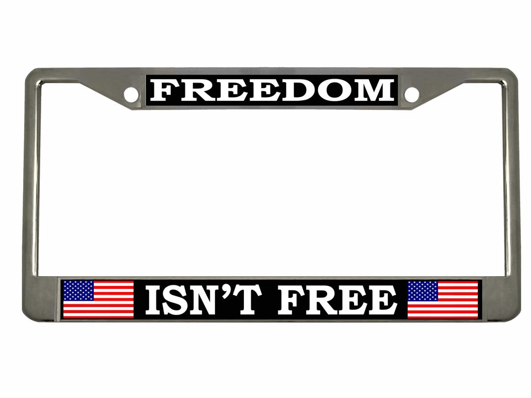 Freedom Isn't Free Style Metal License Plate Frame Personalized/car ...