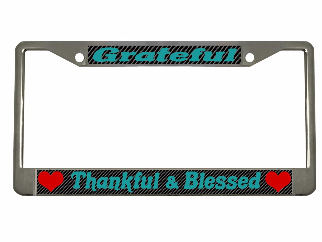 Personalized "grateful Thankful Blessed" Metal License Plate Frame - Etsy