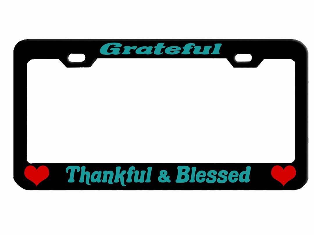 Grateful Thankful and Blessed Design Heavy Duty Metal Car License Plate ...