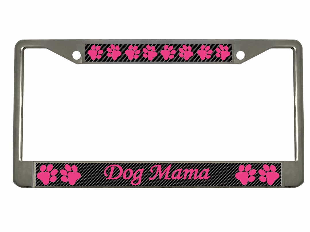 Dog Mama With Paw Prints License Plate Frame/car Accessories Auto Car ...