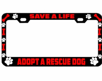 Save a Life Adopt a Rescue Dog License Frame With a Heartfelt Message ...