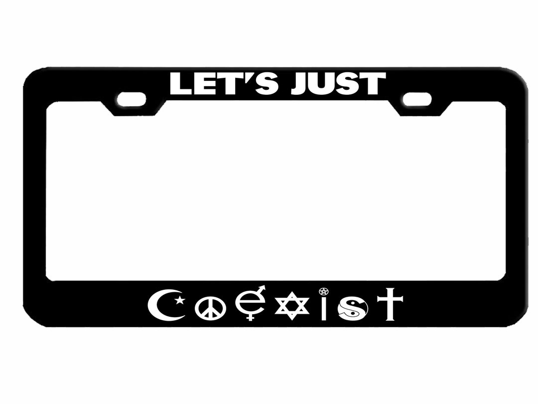 Let's Just Coexist Religious Style Heavy Duty Metal License Plate Frame ...