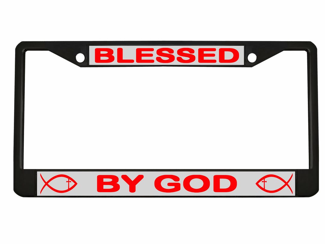 Religious Metal License Plate Frame: Blessed by God Style, Personalized ...