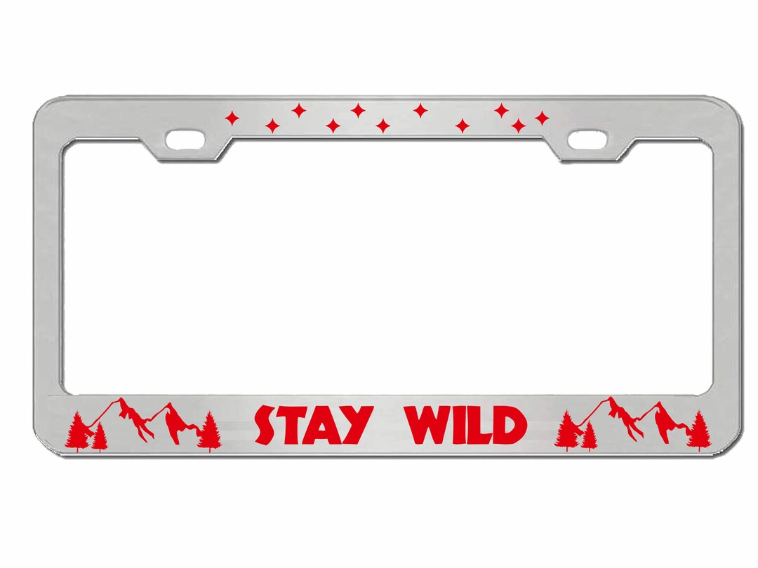 Stay Wild Style Heavy Duty Metal License Plate Frame/car - Etsy