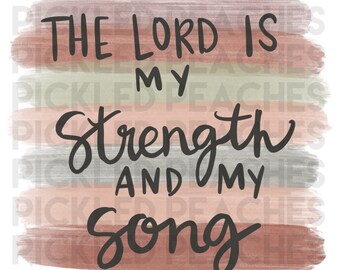 The Lord is My Strength and My Song PNG Faith Clipart Bible Verse Png ...